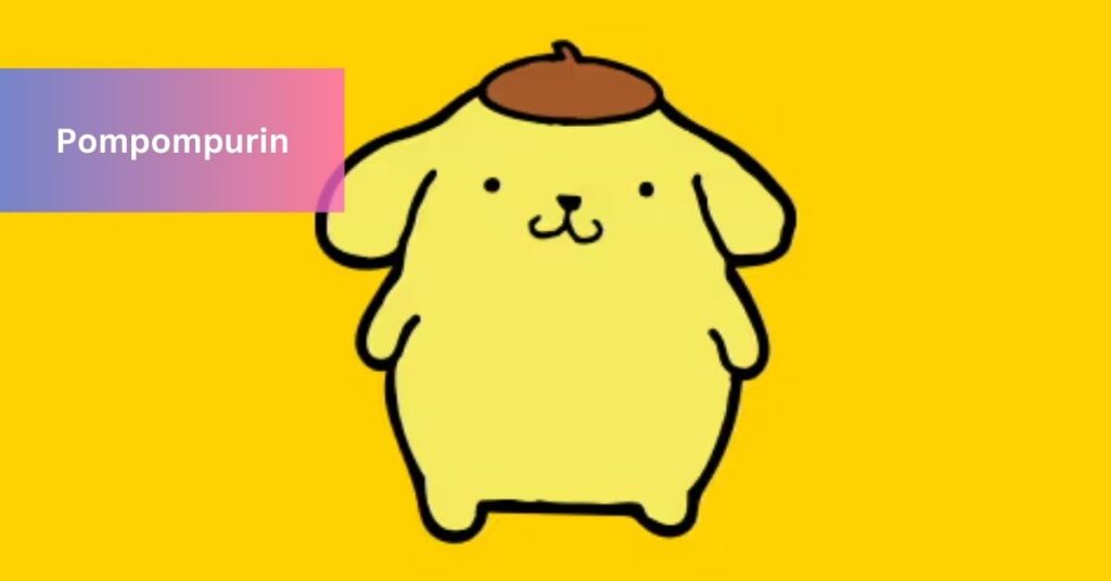 Pompompurin – Cutest Character!